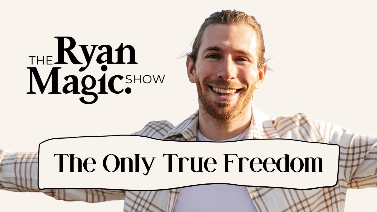 The Only True Freedom - Ryan Magic Show Ep84 - YouTube