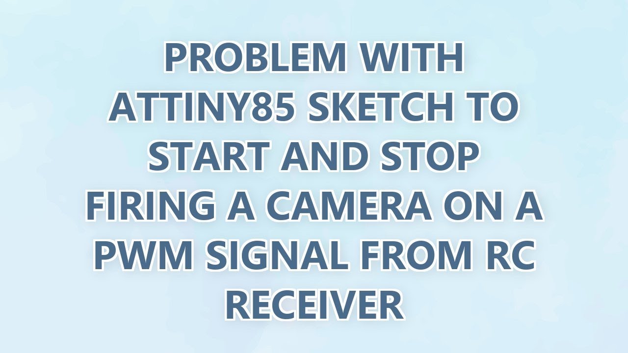 Problem with ATTiny85 sketch to start and stop firing a camera on a PWM ...