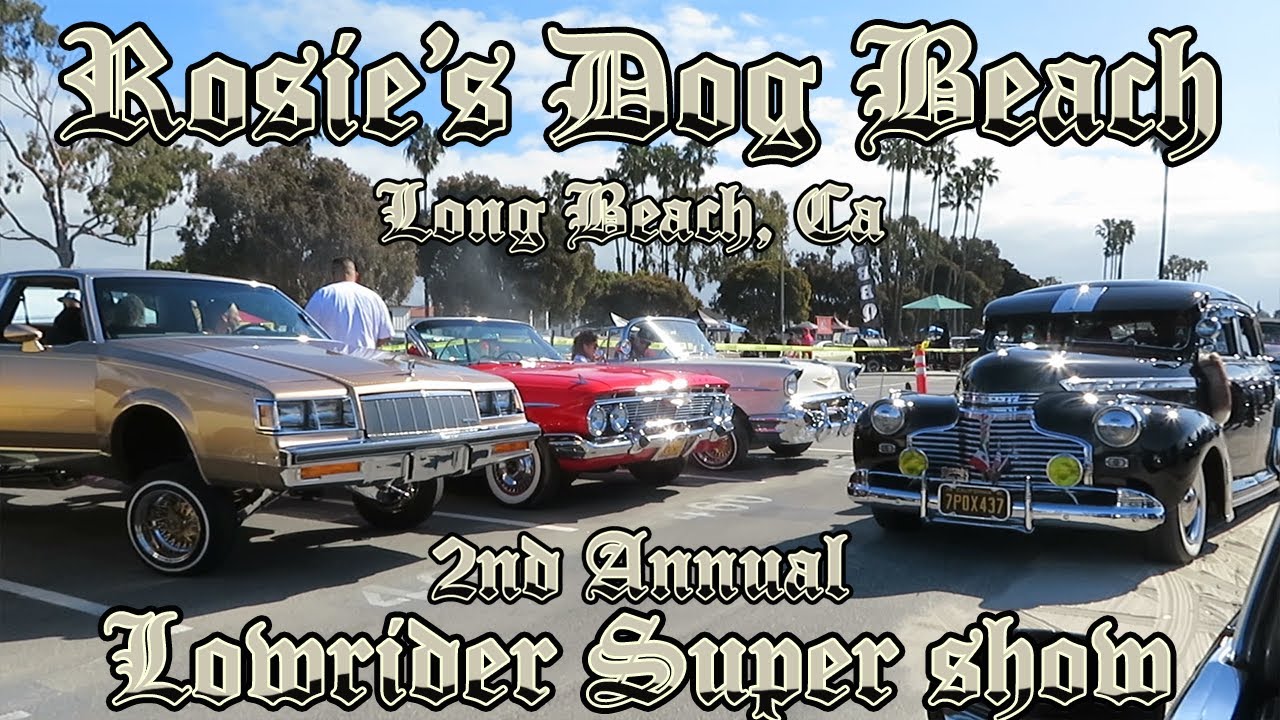 CRAZY LOWRIDER CRUISE 2ND ANNUAL SUPER SHOW | ROSIE'S DOG BEACH LONG ...