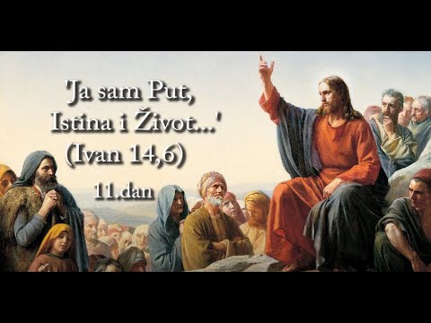 ISUSOVE RIJEČI 2 - 11. 'Ja sam Put, Istina i Život...' (Ivan 14:6 ...