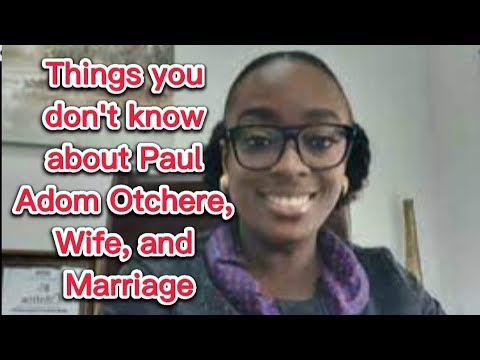 Things you don't know about Paul Adom Otchere, Wife, and Marriage - YouTube