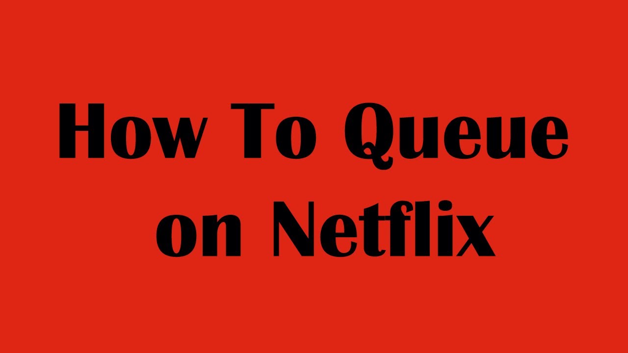 How To Queue On Netflix Manage Queue On Netflix 2021 YouTube how-to-queue-on-netflix-manage-queue-on-netflix-2021-youtube