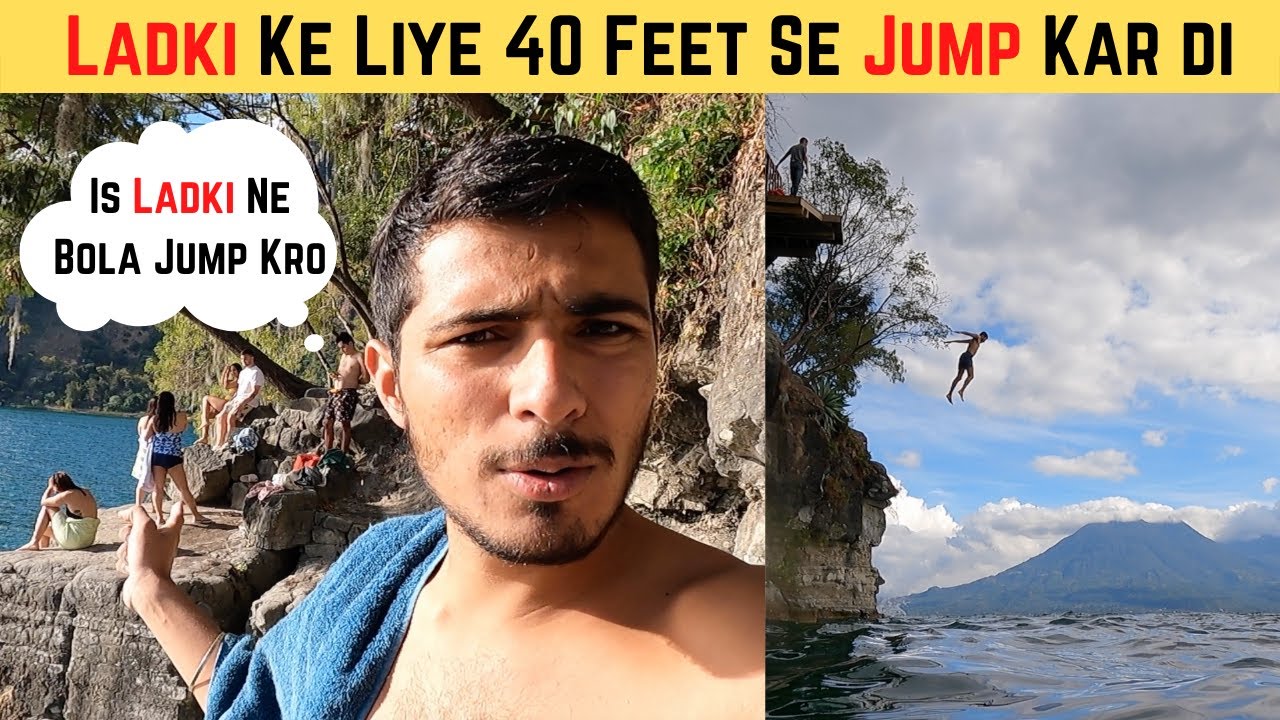 Jumping For A Girl From 40 Feet | San Marcos Atitlan Lake | Guatemala ...