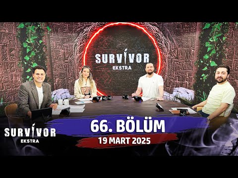 Survivor Ekstra 66. Bölüm | 19 Mart 2025  @SurvivorEkstra ​