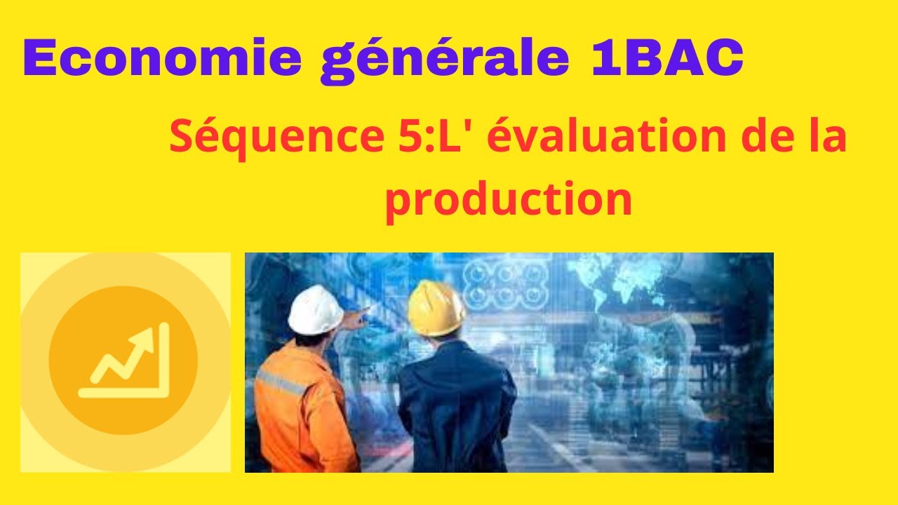 Economie générale : l'évaluation de la production 1BAC #économie #1bac ...