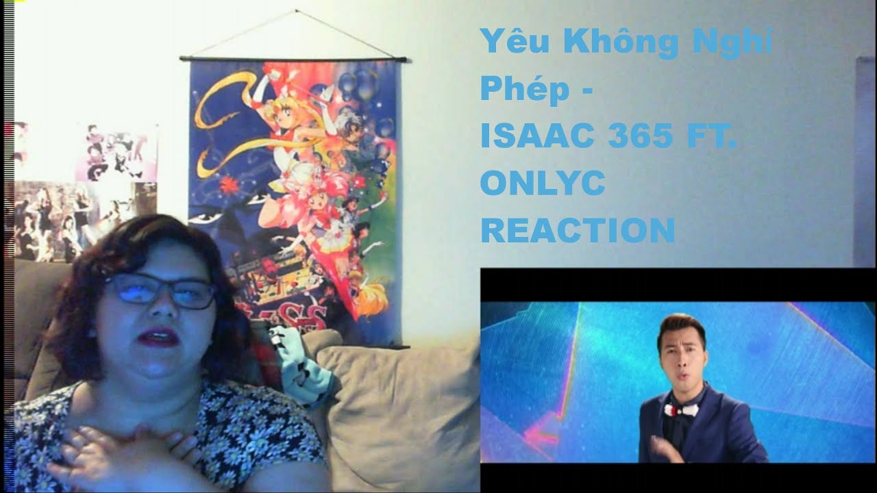 ISAAC 365 FT. ONLYC - Yêu Không Nghỉ Phép MV REACTION - YouTube