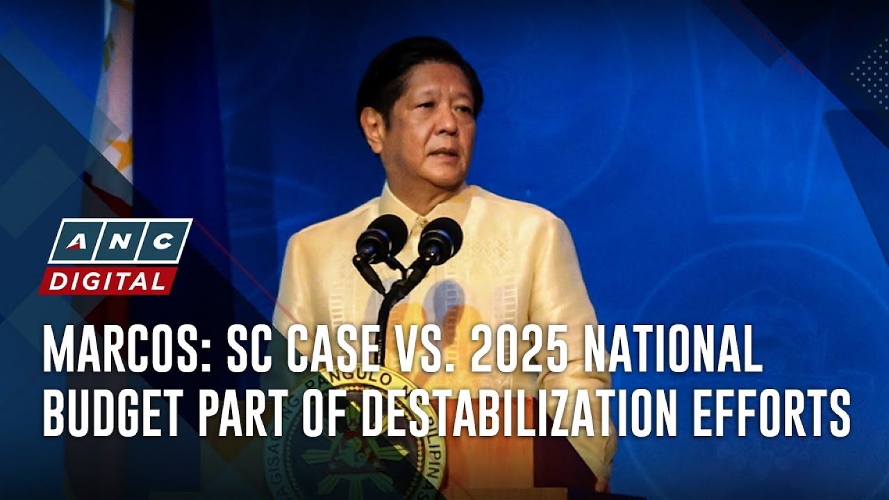 Marcos: SC case vs. 2025 national budget part of destabilization ...