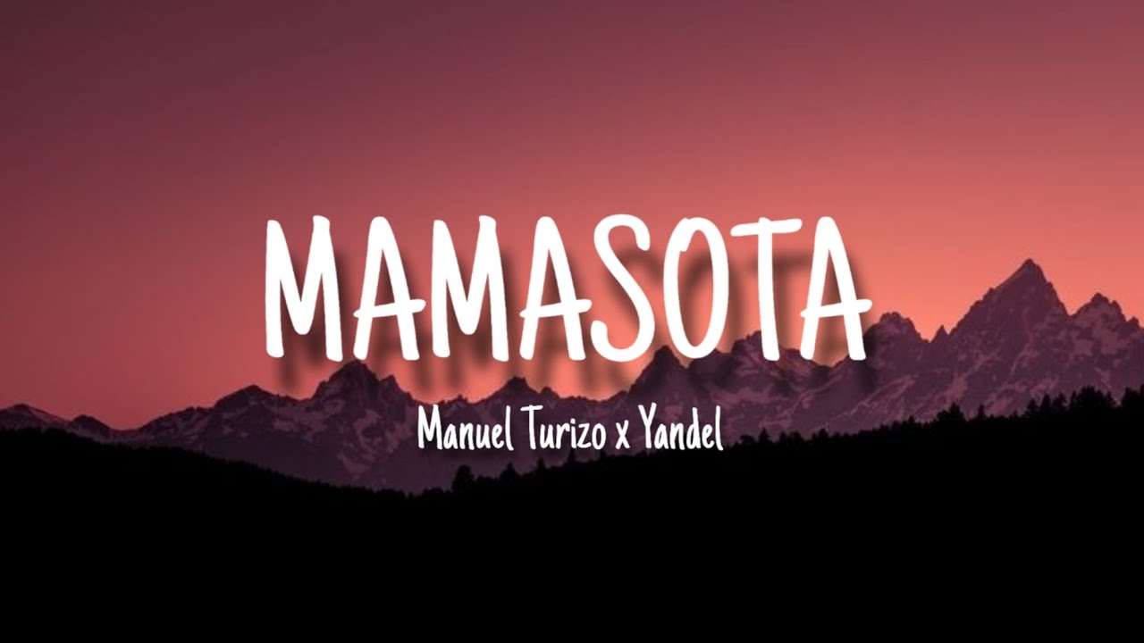 Manuel Turizo x Yandel - MAMASOTA (Letra/Lyrics) - YouTube