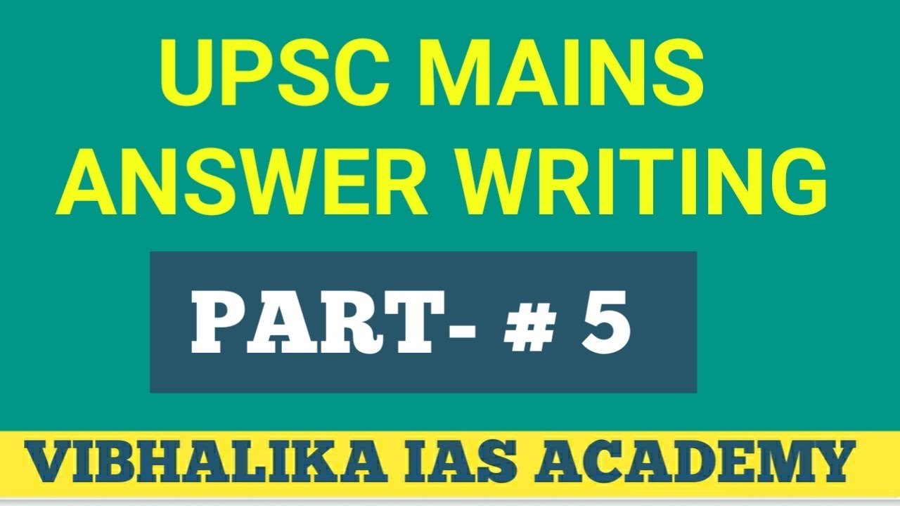 UPSC MAINS ANSWER WRITING PART 5 YouTube upsc-mains-answer-writing-part-5-youtube