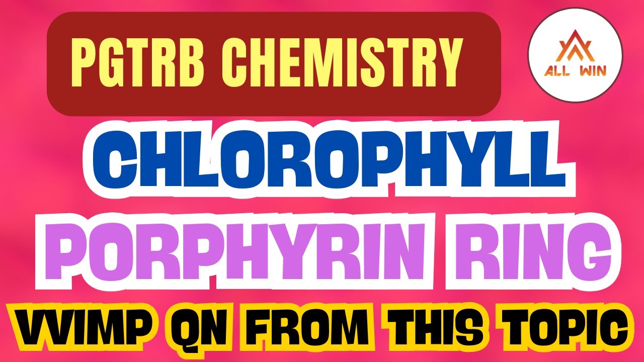PORPHYRIN RING system | Chlorophyll | pgtrb chemistry latest video ...