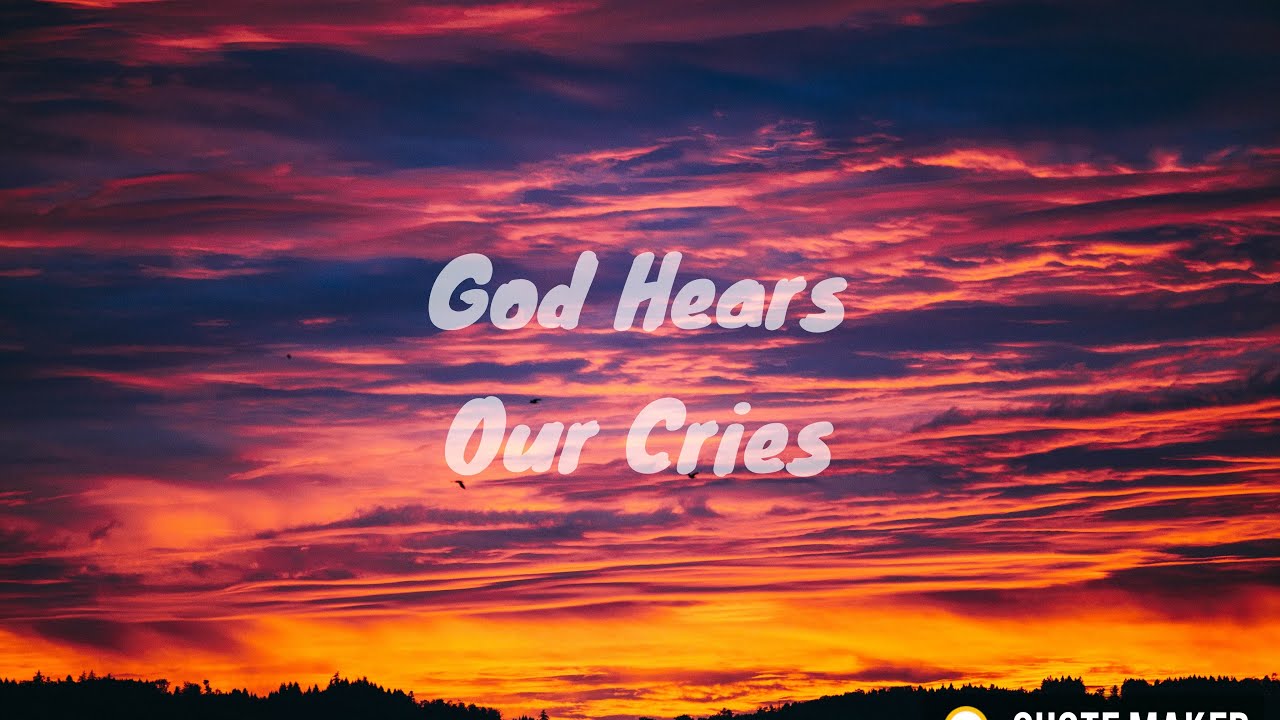 God Hears Our Cries - YouTube