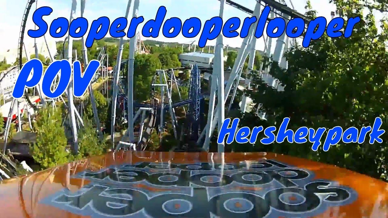 sooperdooperLooper POV Sooper Dooper Looper roller coaster Hersheypark ...