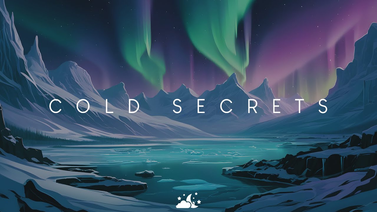 Cold Secrets | Beautiful Chill Music Mix - YouTube