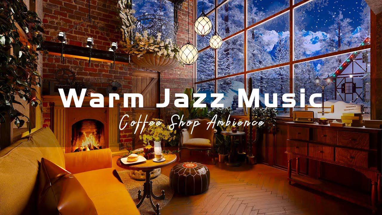 Warm Jazz Music for Relaxing, Study ⛄ Cozy Winter Coffee Shop Ambience ...