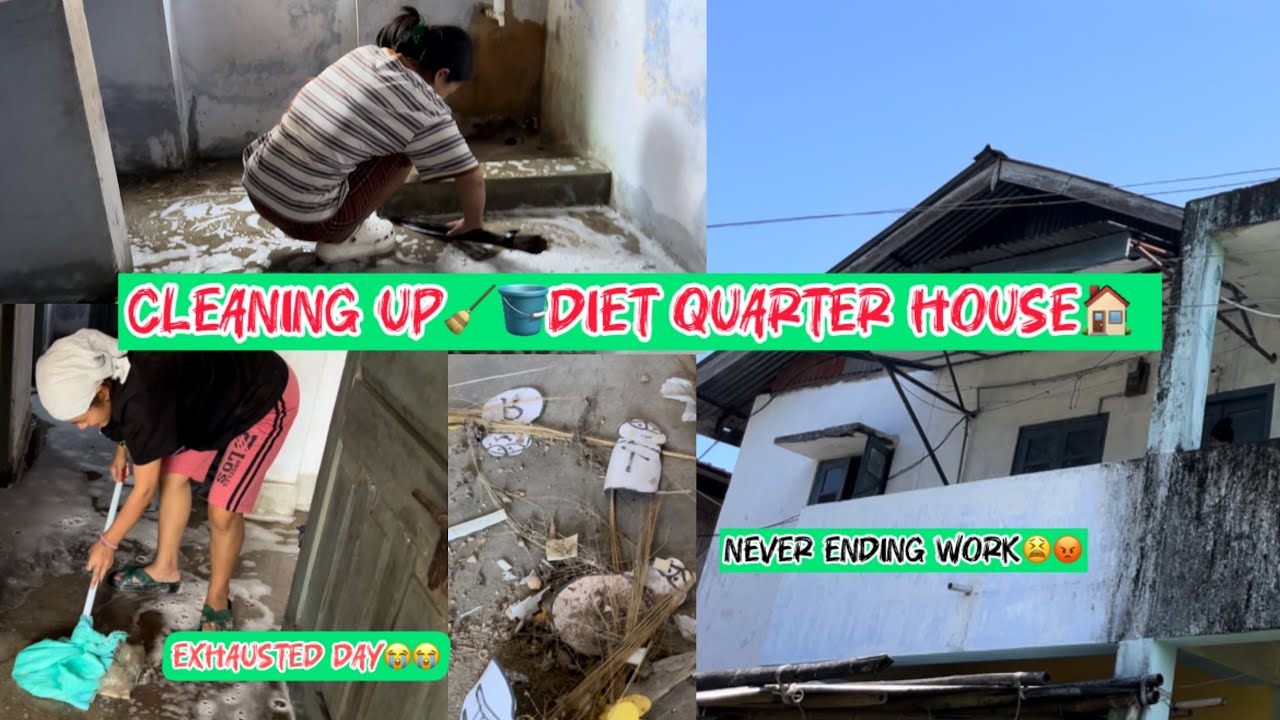 Life In Pasighat; Cleaning Up 🧹 🪣Diet Quater House🏠/Exhausted day😭😭/ Never ending work 😩# ...