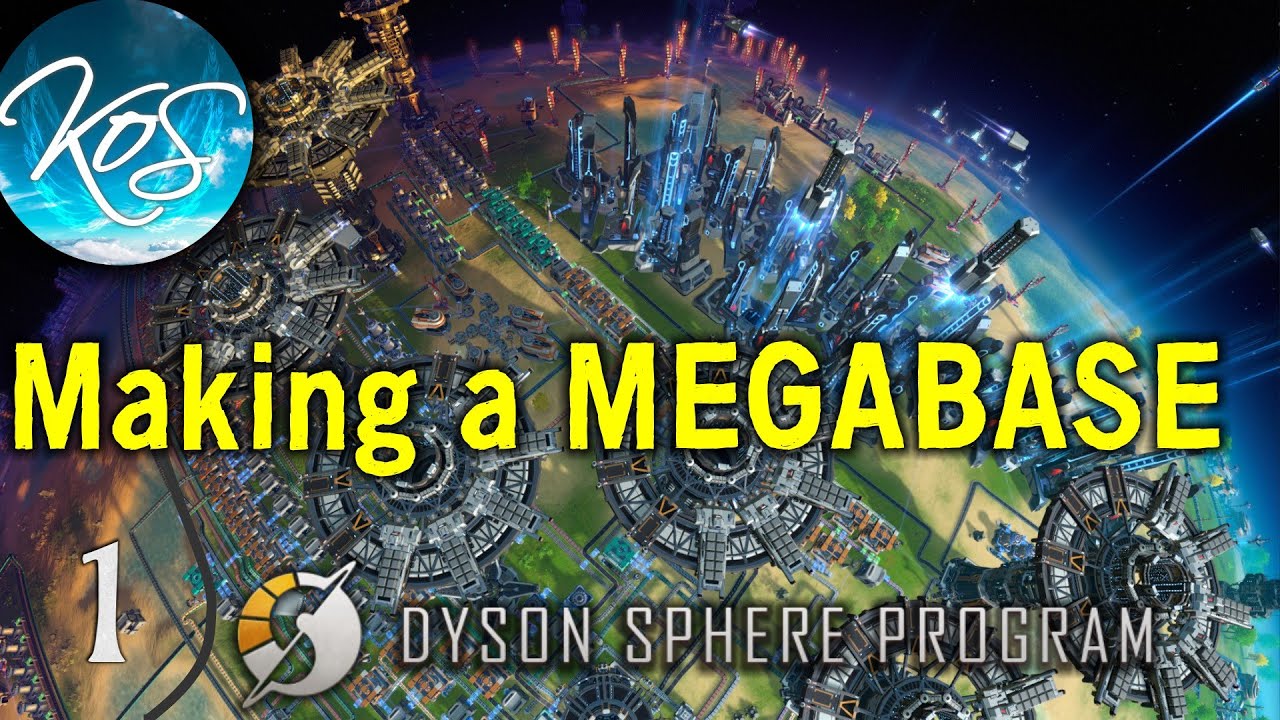 Dyson Sphere Program Megabase Ep 1: HOW TO BUILD A MEGABASE - Let's ...