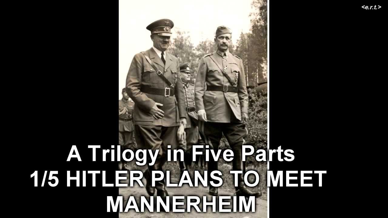 Hitler and Mannerheim prequel 1/3: Hitler plans to meet Mannerheim ...