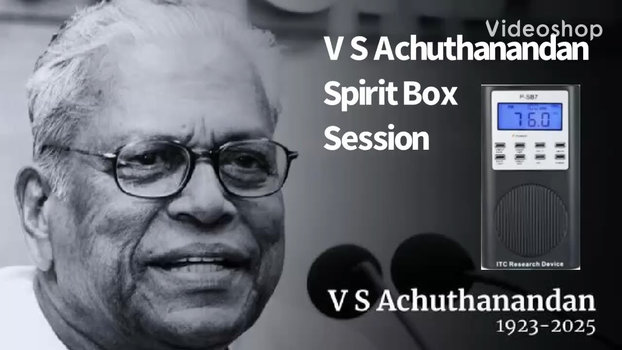 V S Achuthanandan Celebrity Spirit Box Session Interview Ghost Box EVP ...