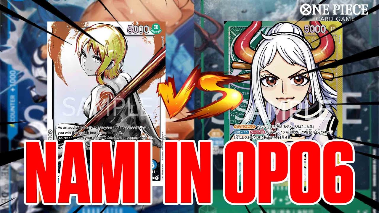 [Nami in OP06]- Blue Nami vs Green-Yellow Yamato [OP06] [One Piece Card ...