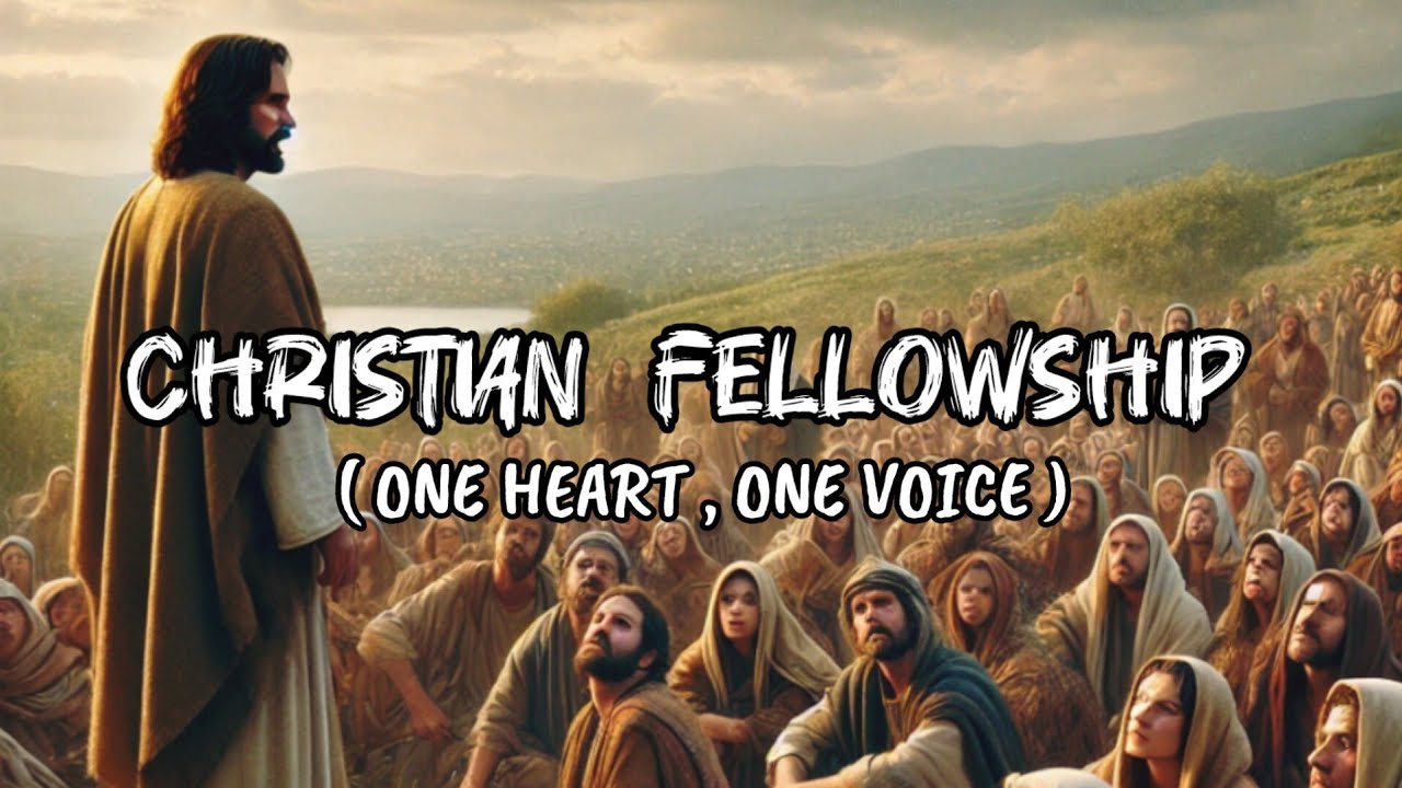 Christian fellowship//One Heart, One Voice// Praise and worship songs ...