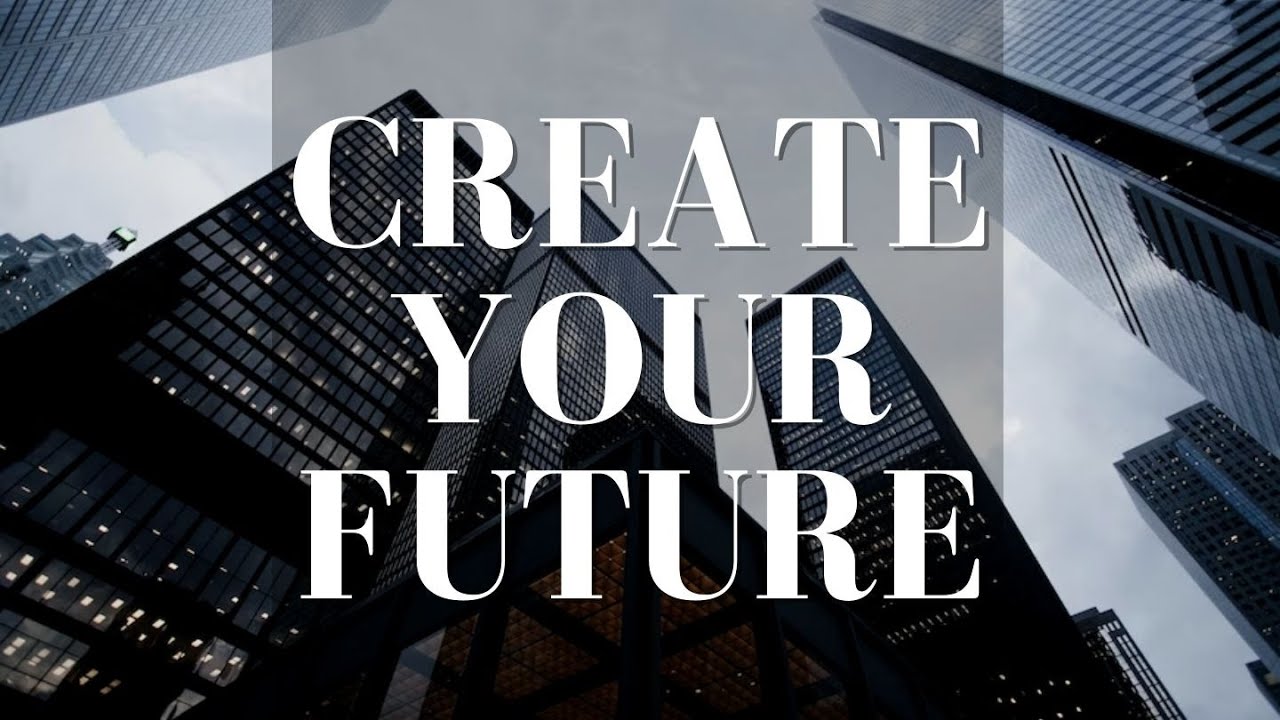 CREATION OF YOUR FUTURE SELF BY THE WORK YOU PUT IN - MOTIVATIONAL ...