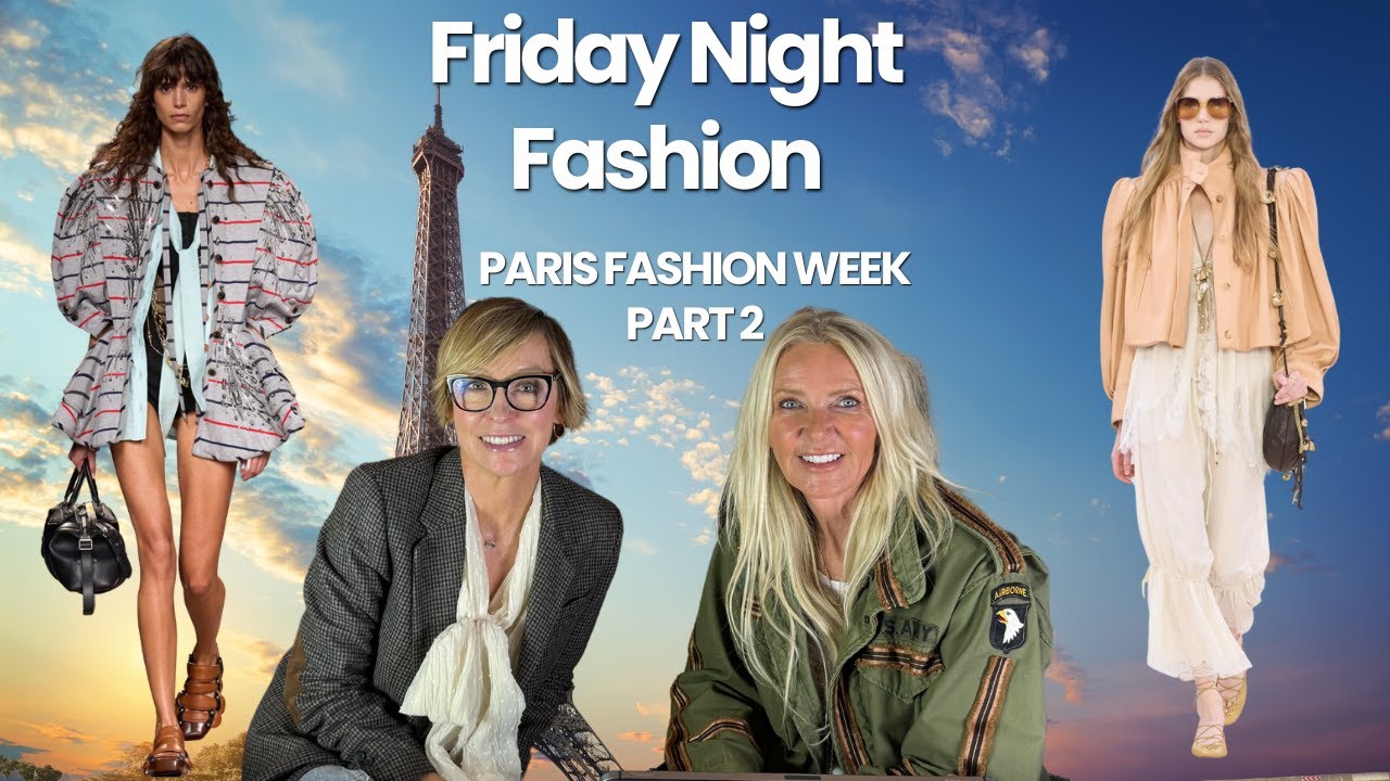 Friday Night Fashion | Paris Fashion Week Part 2 - YouTube