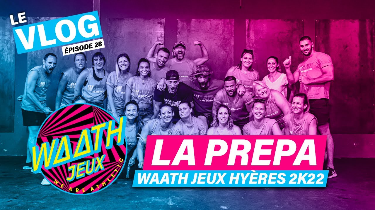 VLOG 28 - Prépa WAATH JEUX 🔥☀️ - YouTube