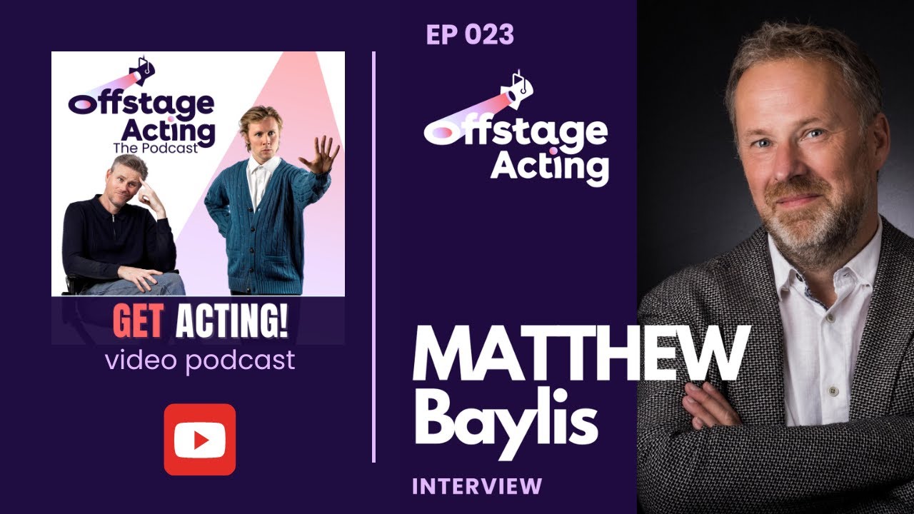 EP 023: MATTHEW BAYLIS - Stand Up Comedian • Offstage Acting Podcast ...
