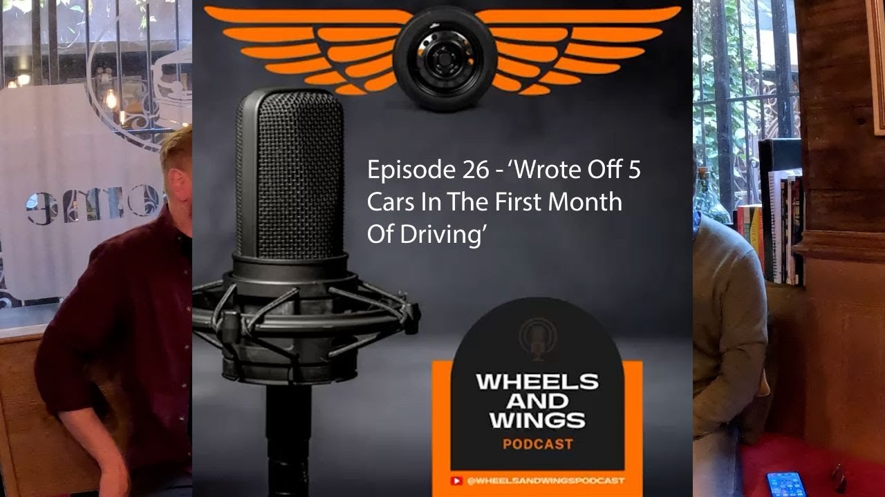 Episode 26 - 'Wrote Off 5 Cars In The First Month Of Driving' - Wheels ...