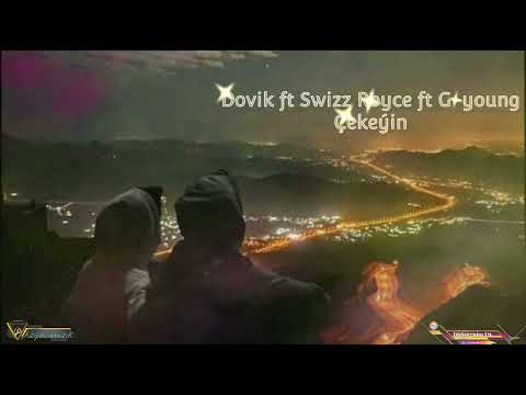 Dovik ft Swizz Royce ft G-young - Cekeyin