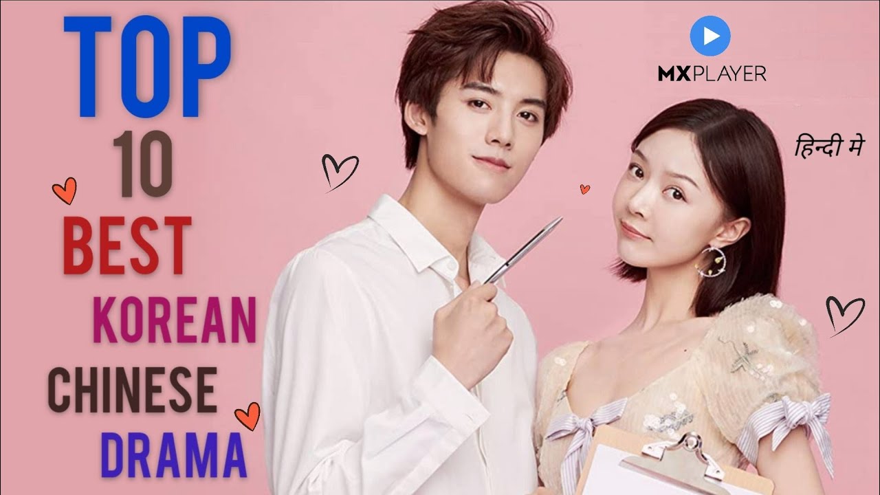 Top 10 Best Korean And Chinese Drama In Hindi Dubbed On MX Player ...