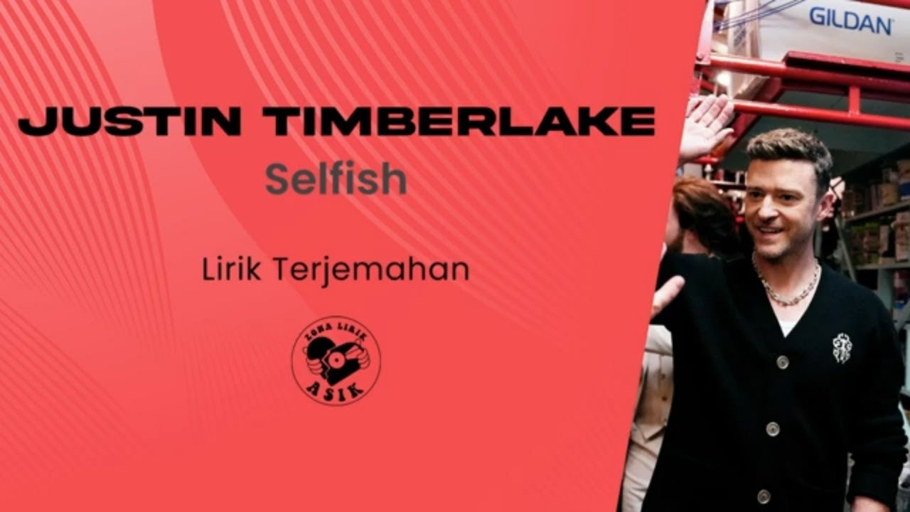 Justin Timberlake - Selfish (Lirik Lagu Terjemahan) - YouTube