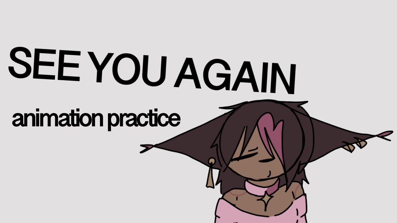 SEE YOU AGAIN - (flipaclip animation practice) - YouTube