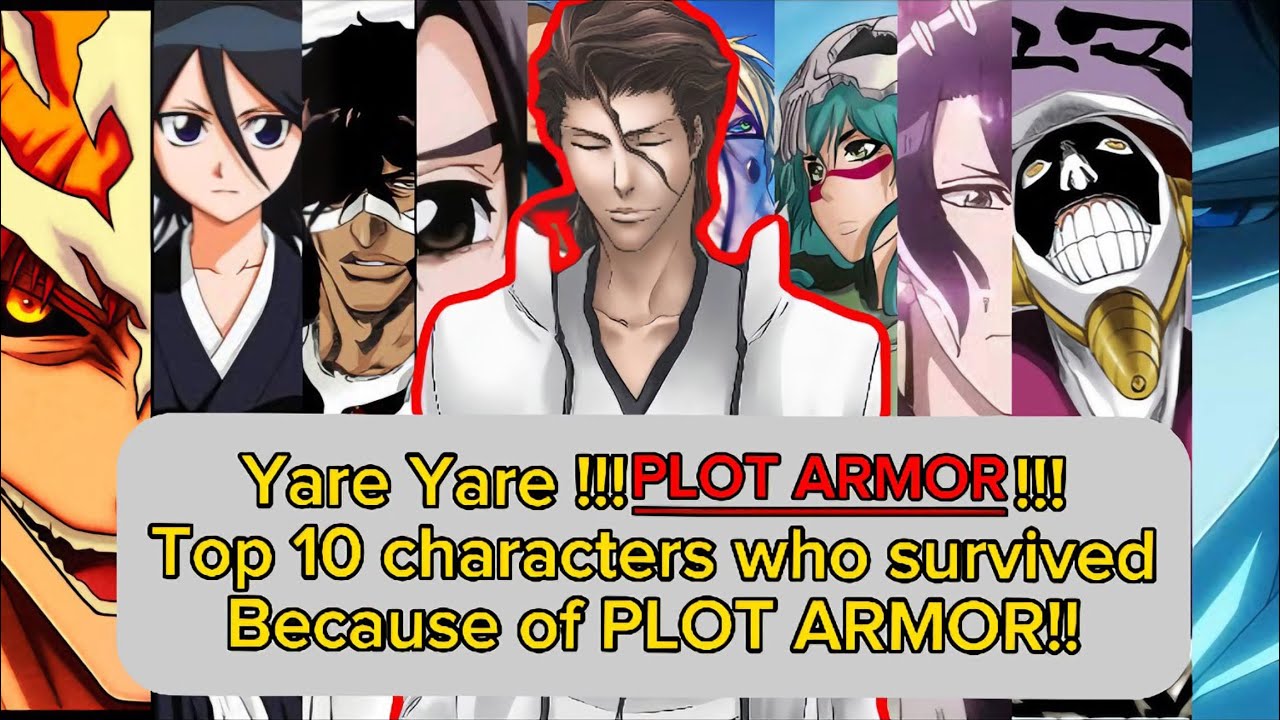 "Top 10 Characters Who Only Survived thanks to Plot Armor! in Bleach ...
