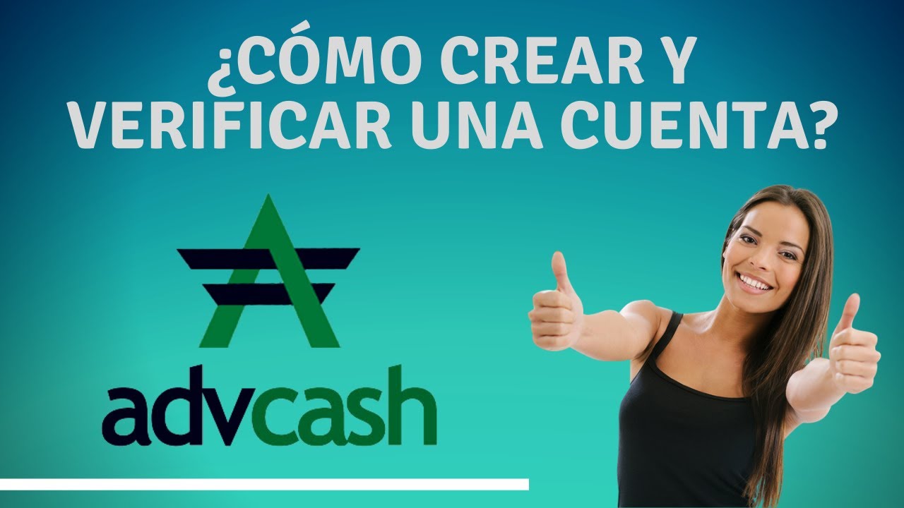 AdvCash 💲 l ¿Cómo CREAR y VERIFICAR una CUENTA? l Vídeo Explicativo ...