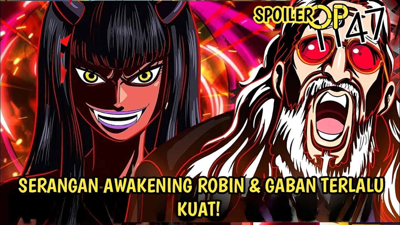 FULL SPOILER ONE PIECE 1147 - GILA! SERANGAN AWAKENING ROBIN & GABAN ...