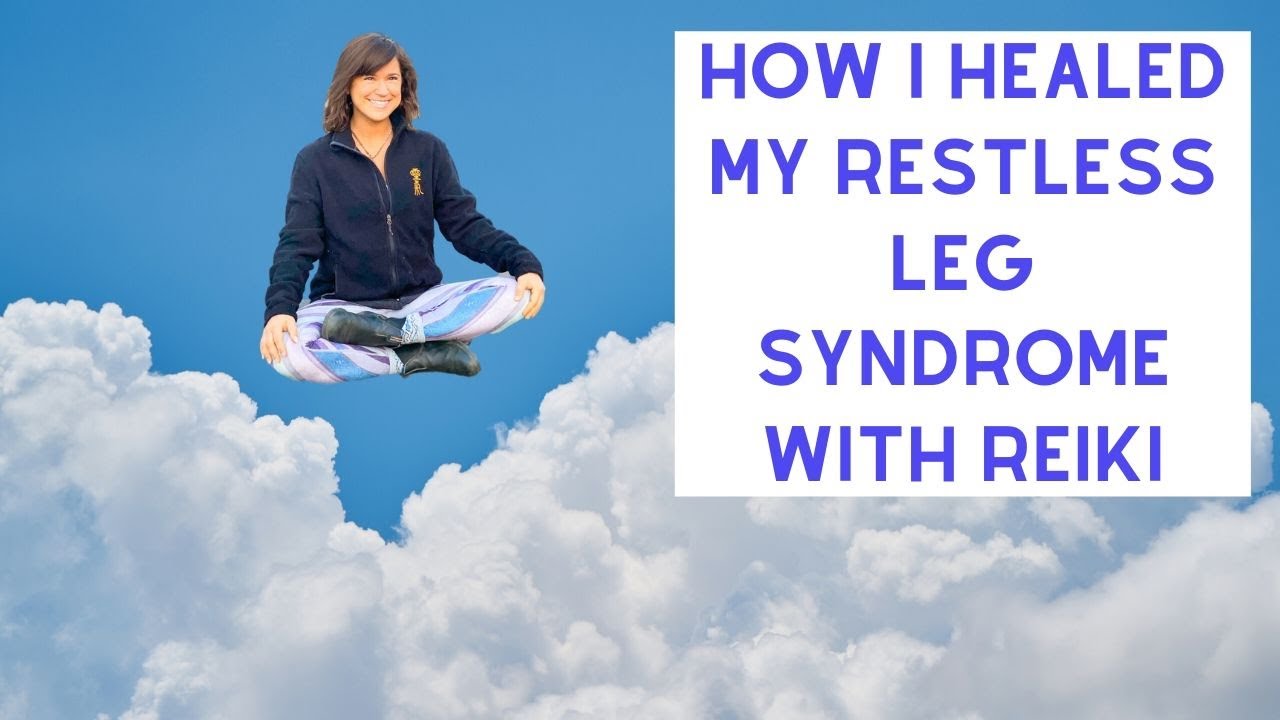 How To Heal Restless Leg Syndrome With Reiki - YouTube