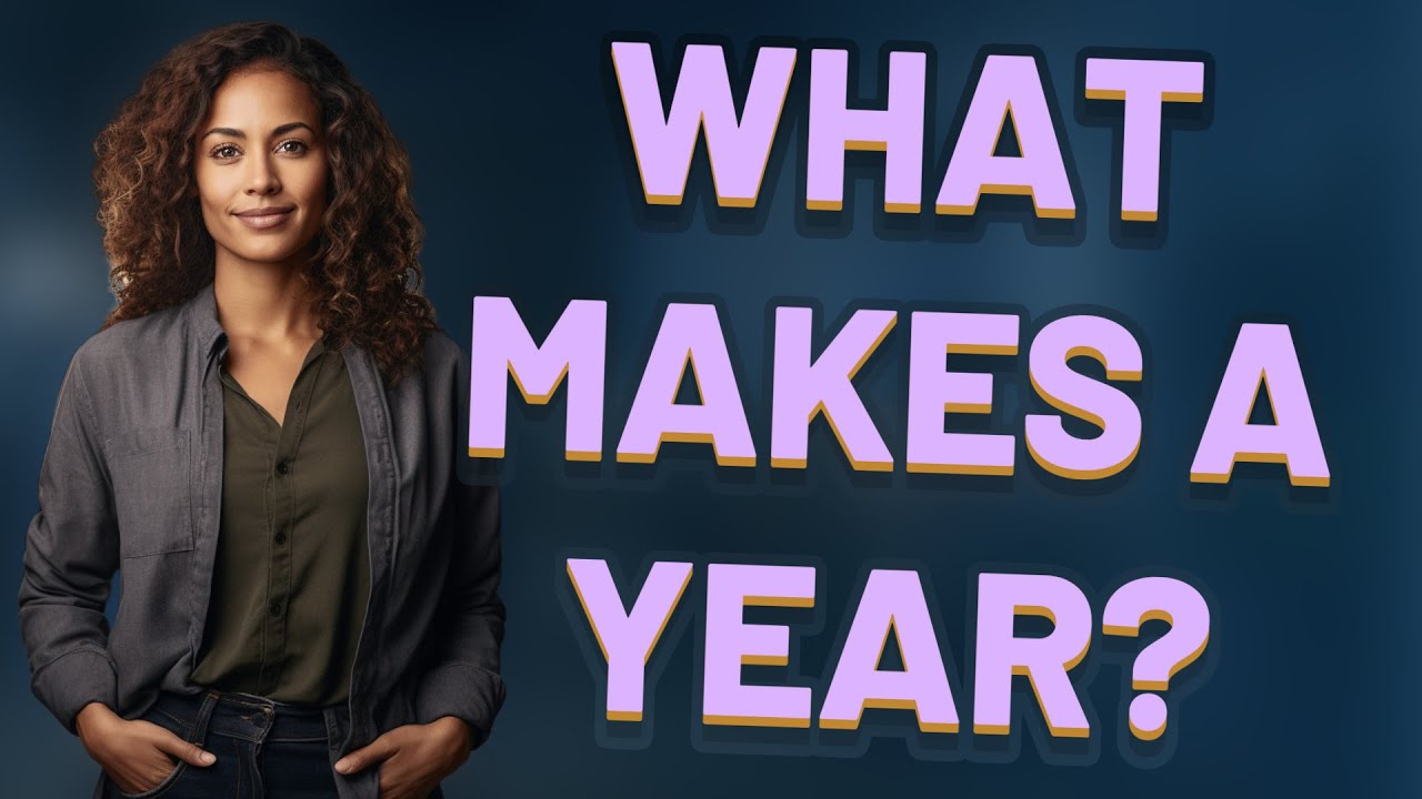What makes a year? - YouTube