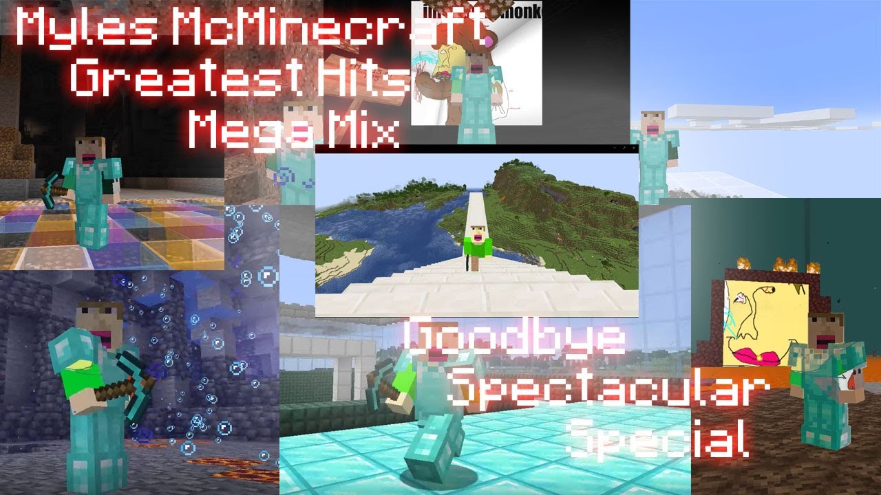 Myles McMinecraft Greatest Hits Mega Mix Goodbye Spectacular Special ...