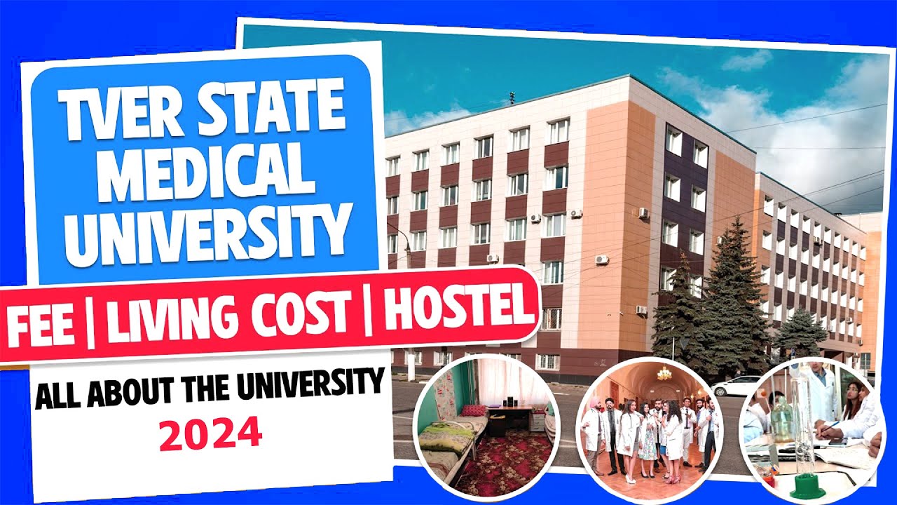 All About Tver State Medical University | Fees | Hostel | Living Cost ...