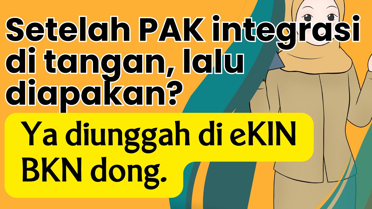 PAK Integrasi sudah di tangan. Selanjutnya unggah ke eKIN BKN - YouTube