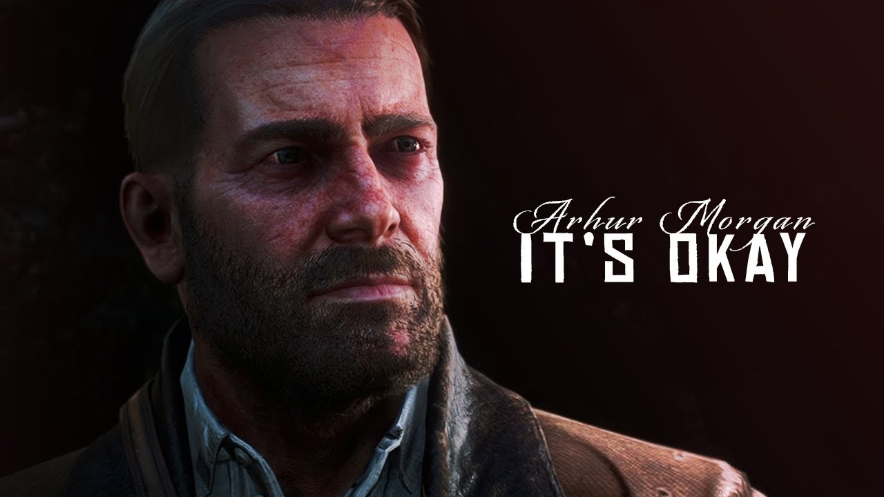 Arthur Morgan || It's Okay - YouTube