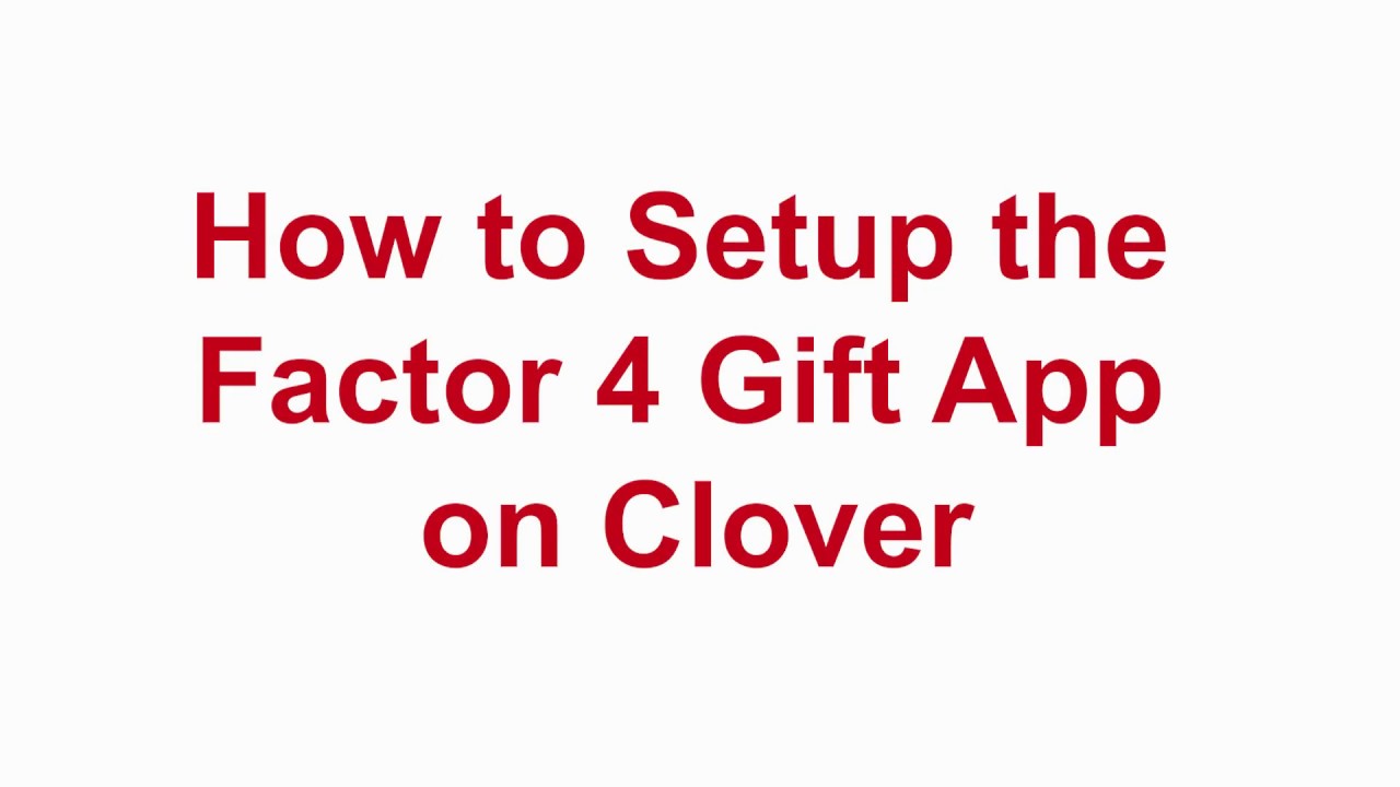 How to Setup the Factor 4 Gift App on Clover - YouTube