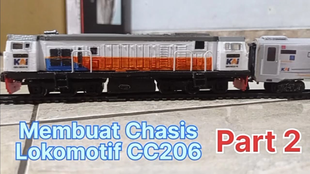 Membuat Chasis Lokomotif CC206 Part2 - YouTube