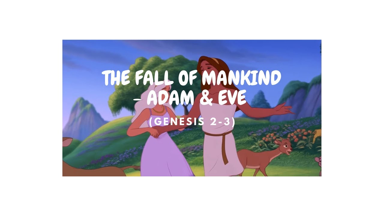 THE FALL OF MANKIND: ADAM & EVE GENESIS 2 & 3 - YouTube