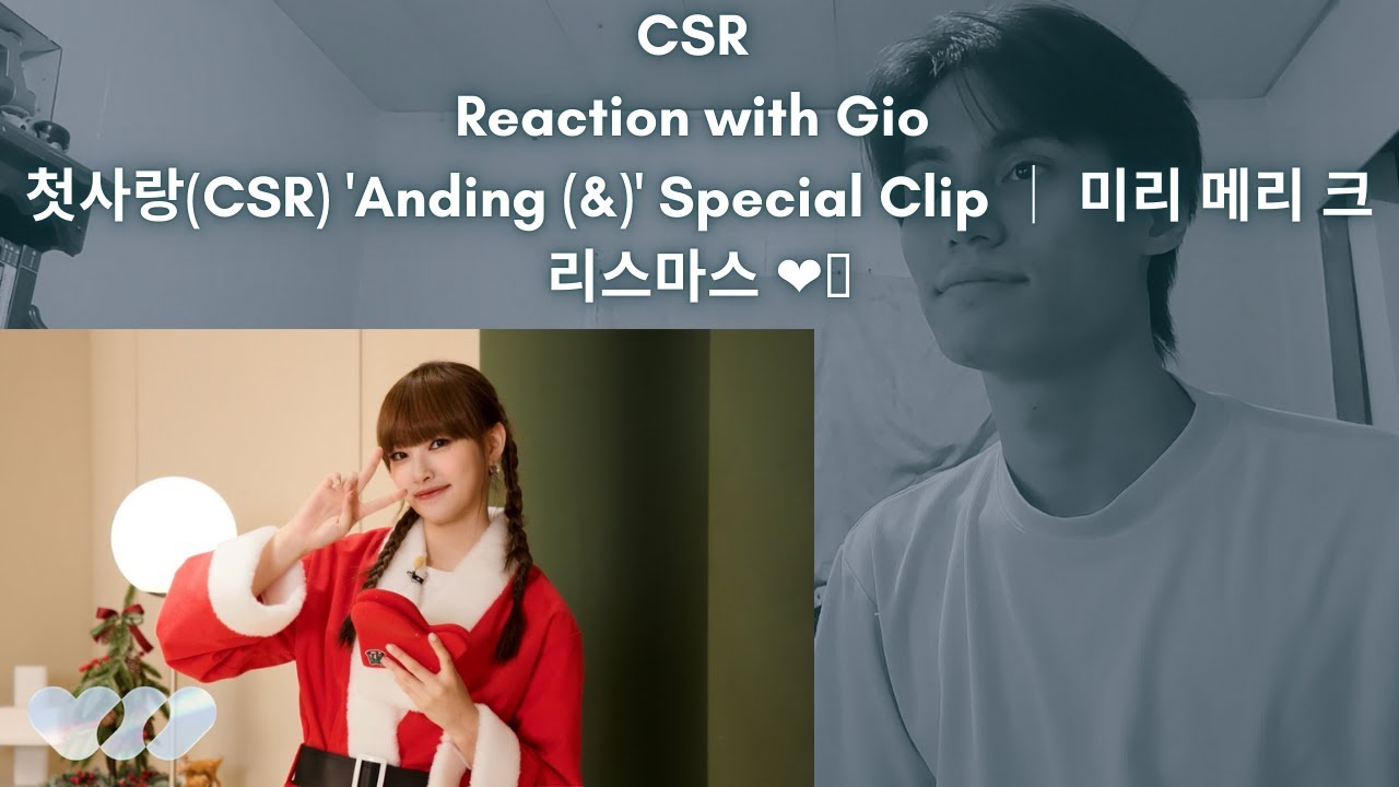 CSR Reaction with Gio 첫사랑(CSR) 'Anding (&)' Special Clip │ 미리 메리 크리스마스 ...