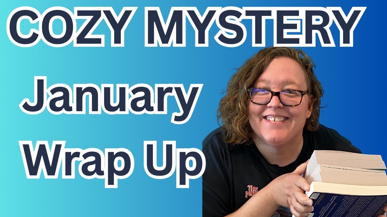 January Reading Wrap Up | Cozy Mysteries, Whodunits & Comfort Reads ...
