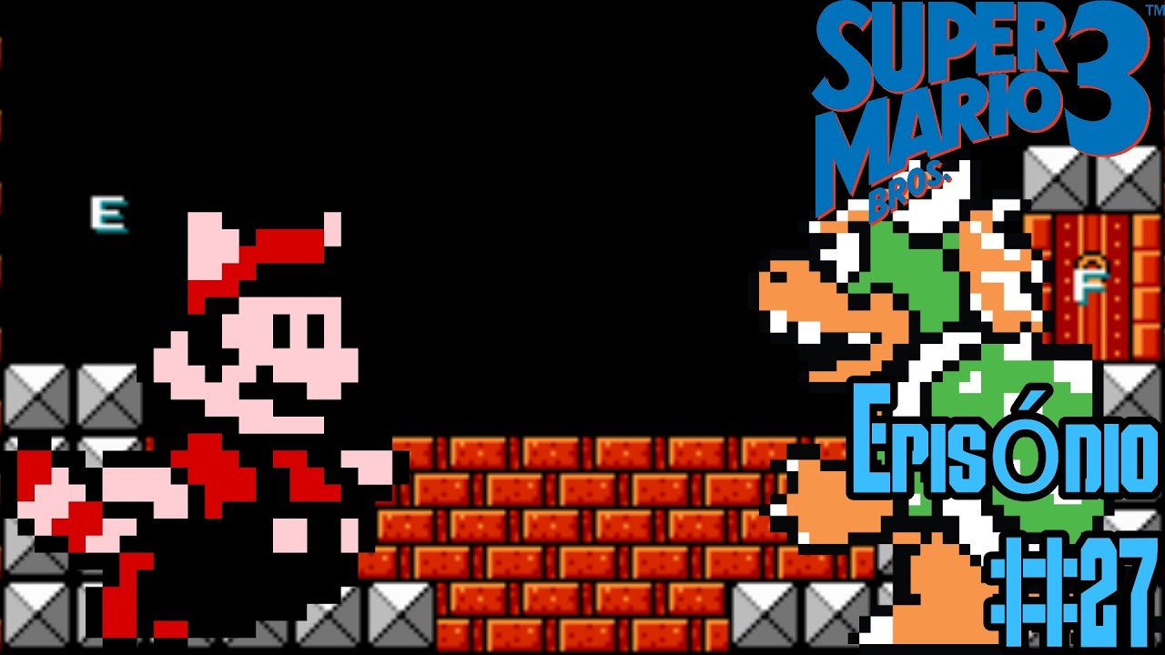 Super Mario Bros 3 #27 - Bowser quebrando o chão! (SEASON FINALE) - YouTube