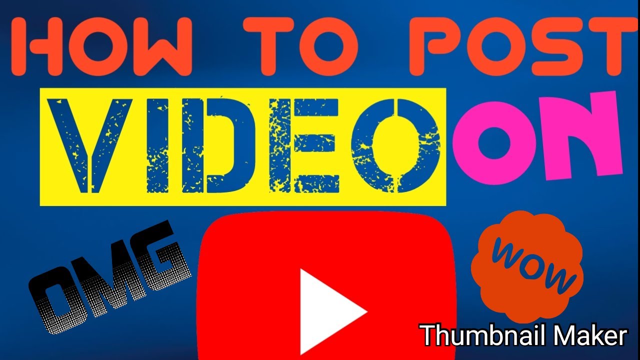 How To Post A Video On Youtube YouTube how-to-post-a-video-on-youtube-youtube