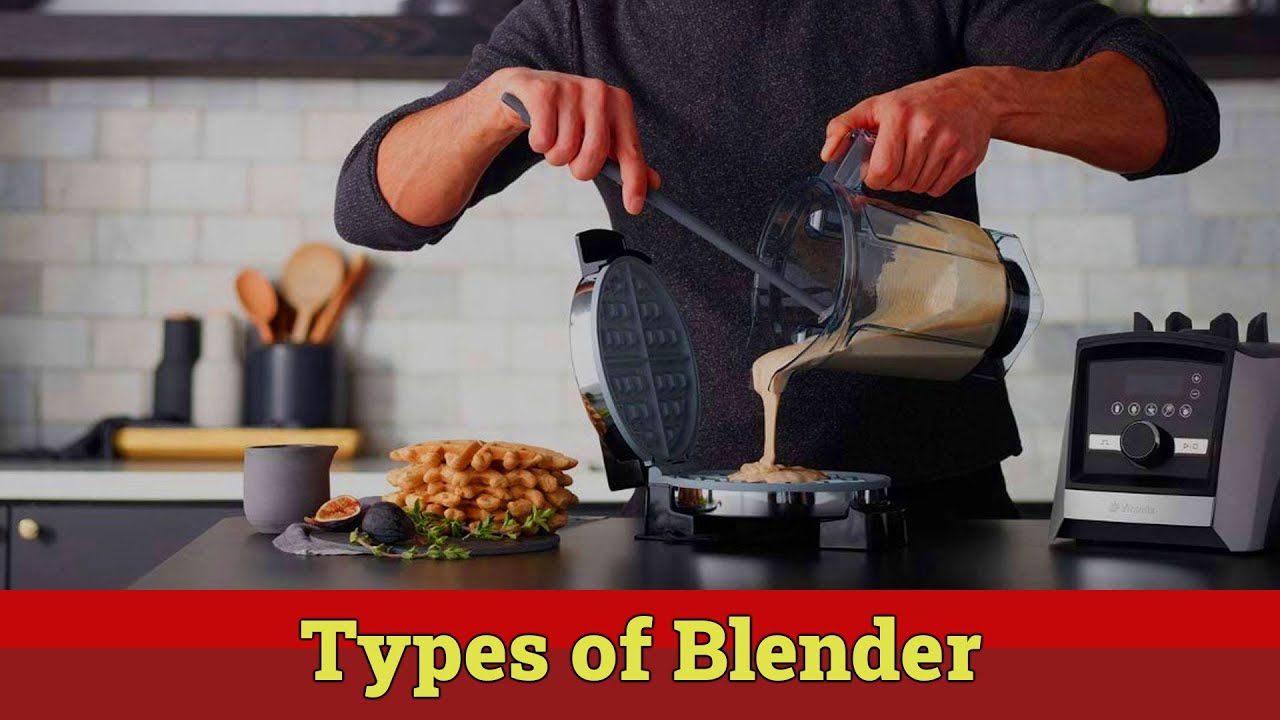 Types of Blender - Have You Seen Them All? - YouTube